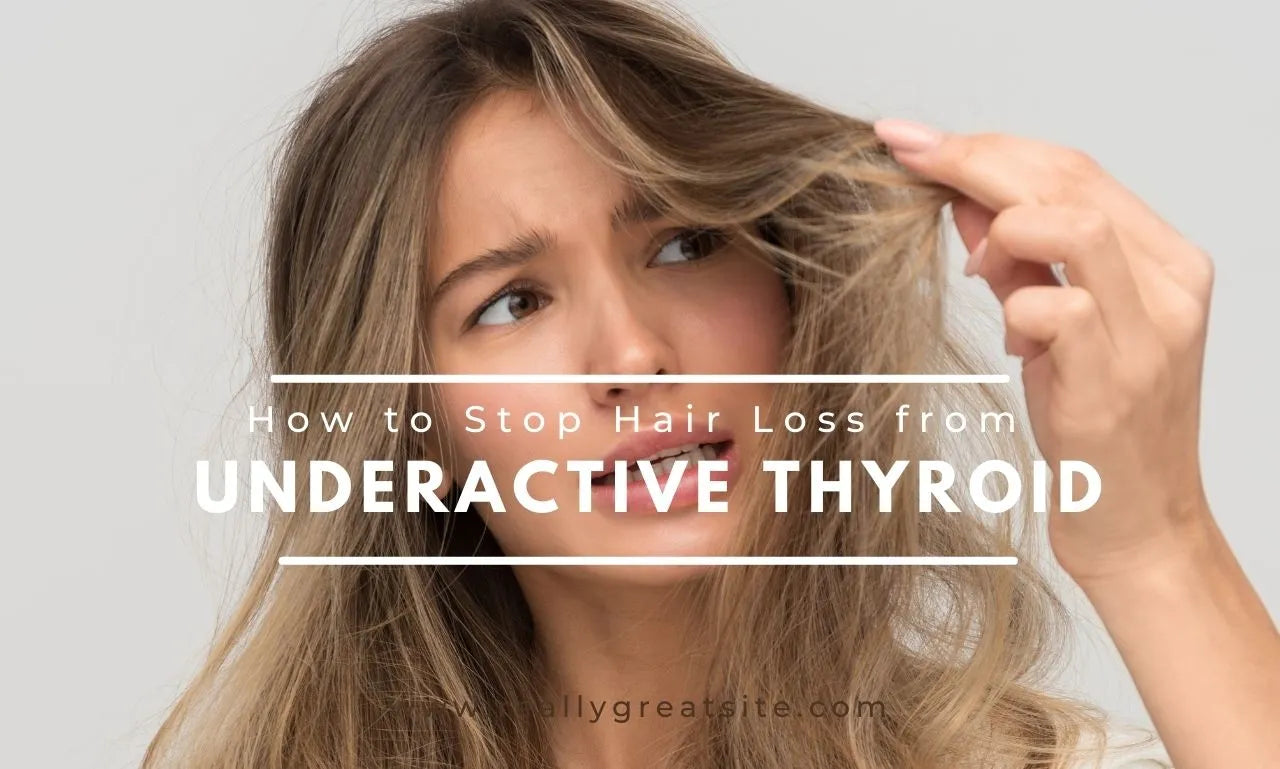 How to Stop Hair Loss from Underactive Thyroid? – Biotin Xtreme Hair Care